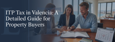 ITP Tax in Valencia 2025-2026: Property Buyer's Rate Guide